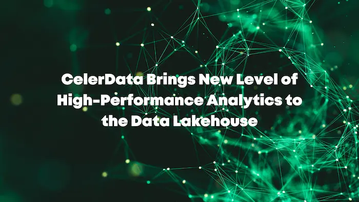 CelerData Brings High-Performance Analytics to the Data Lakehouse